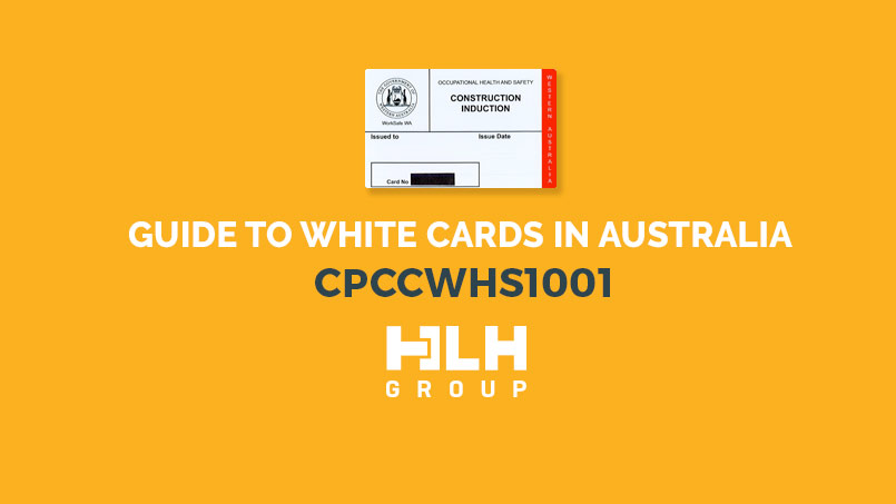 Guide to White Cards in Australia - CPCCWHS1001 | HLH Group