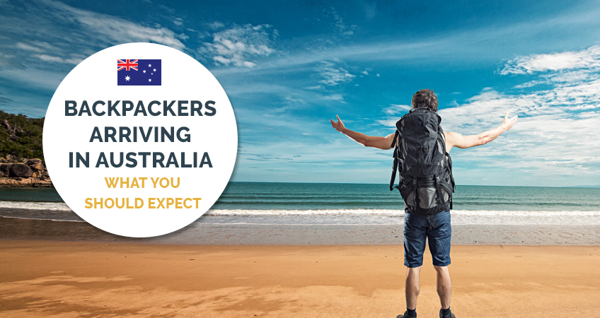 Backpackers Arriving in Australia – What You Should Expect