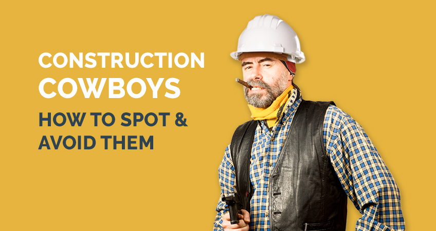 Construction Cowboys - How to Spot & Avoid Them | HLH Group Sydney