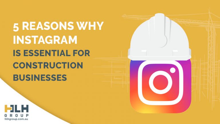 5 Reasons Why Instagram is Essential for Construction Businesses