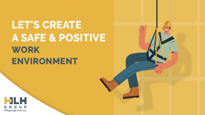 Let’s Create a Safe and Positive Work Environment | HLH Group