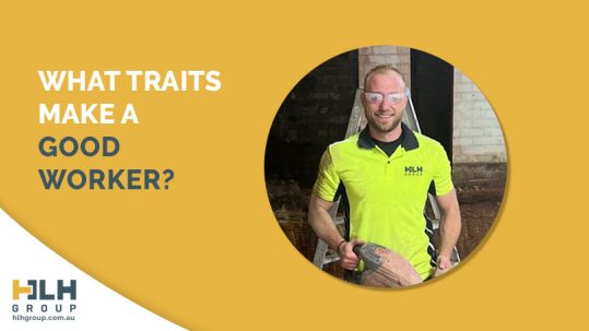 What Traits Make a Good Worker? | HLH Group
