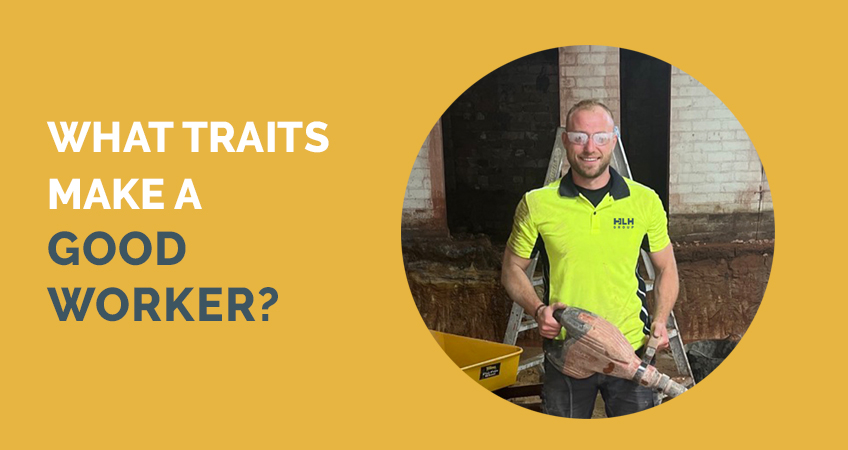 What Traits Make a Good Worker? | HLH Group