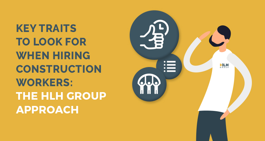 Key Traits to Look for When Hiring Construction Workers