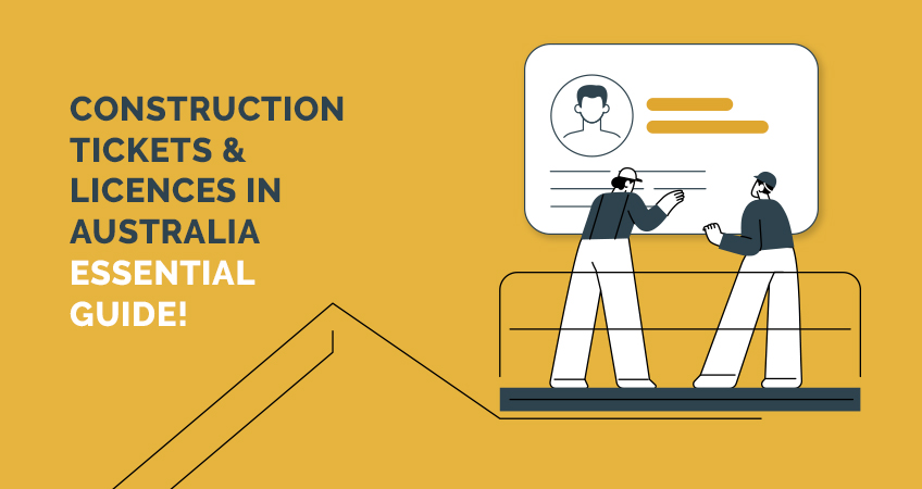 Construction Tickets & Licences in Australia: Essential Guide!
