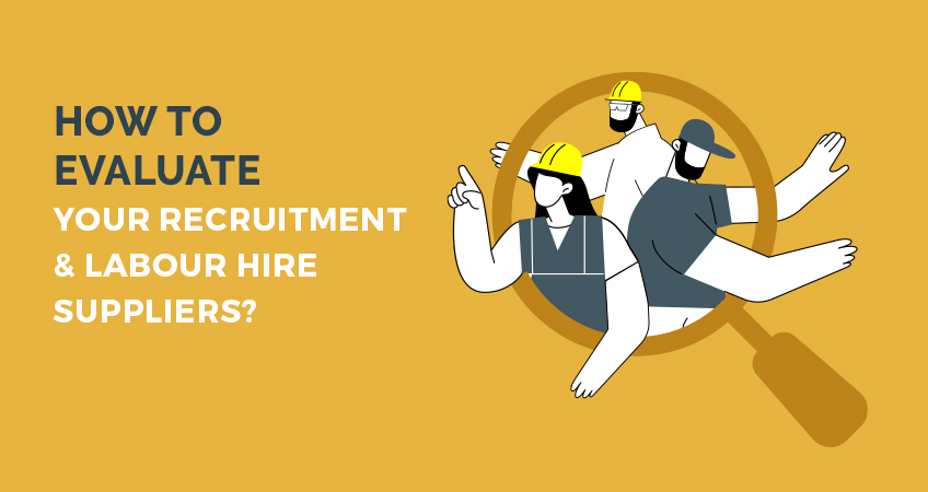 How to Evaluate your Recruitment & Labour Hire Suppliers?