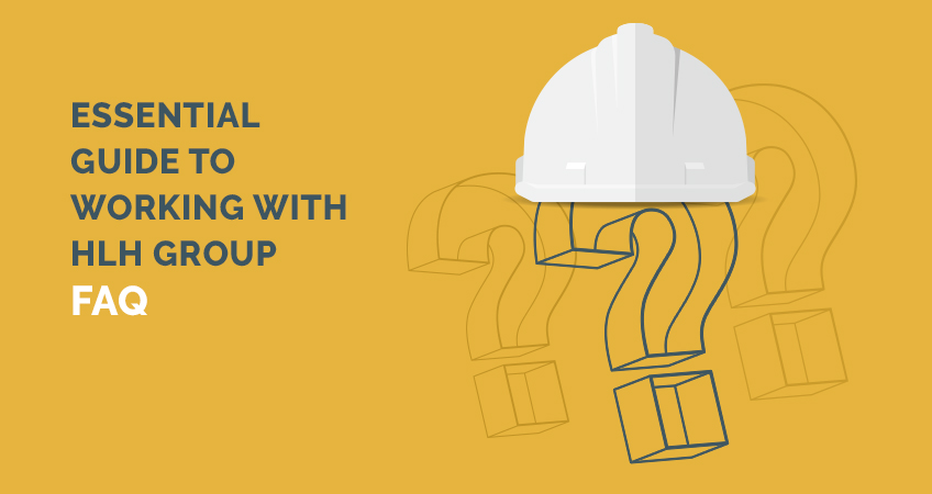 Essential Guide to Working with HLH Group - FAQ Essential Guide to Working with HLH Group - FAQ