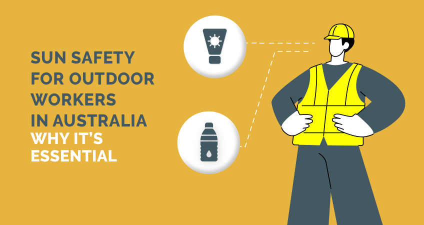 Sun Safety for Outdoor Workers in Australia: Why It’s Essential