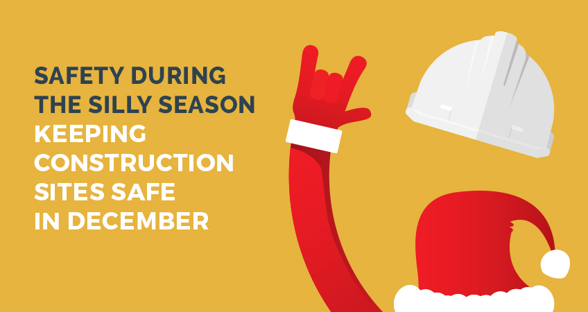 Silly Season Safety: Keeping Construction Sites Safe in December
