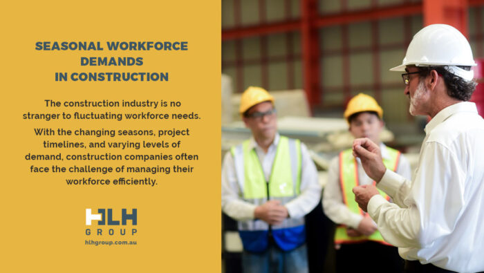 Managing Seasonal Workforce Demands in Construction